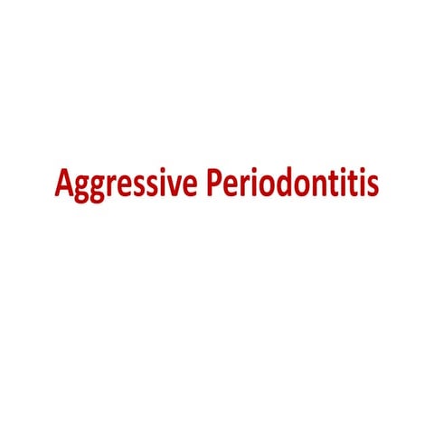 agressive periodontitis.pptx