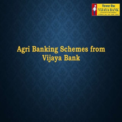 Agri banking schemes from vijaya bank | PPTX