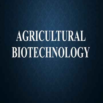 AGRICULTURAL BIOTECHNOLOGY presentation.pptx