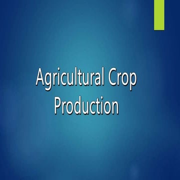 Agricultural_Crop_Production_1.pptx | Agriculture | Industries