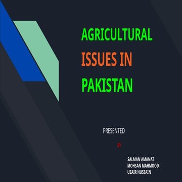 AGRICULTURAL ISSUES IN PAKISTAN AND THE SOLUTION FOR THESE ISSUES | PPTX