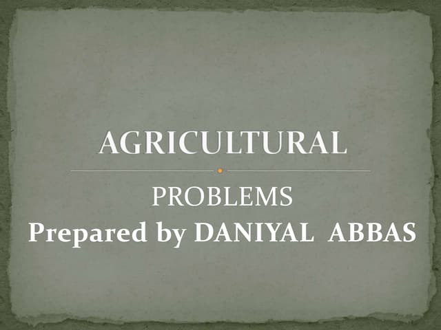 Problems of Agriculture in Pakistan 2024.ppt | Agriculture | Industries