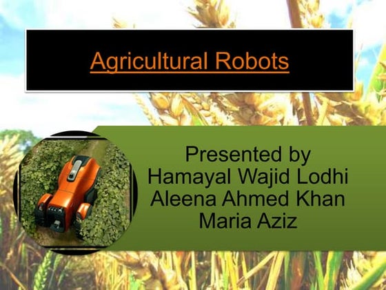 Robotics in agriculture | PPTX | Agriculture | Industries