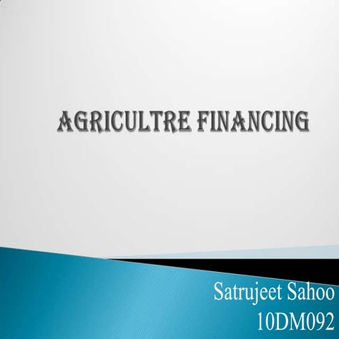 Agriculture financing | PPTX