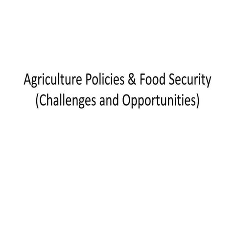 Agriculture policy and food security | PPTX