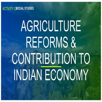 Agriculture reforms & contribution to indian economy [autosaved] | PPT