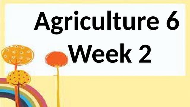 powerpoint presentation in agriculture grade 6 quarter 2 week | PPTX