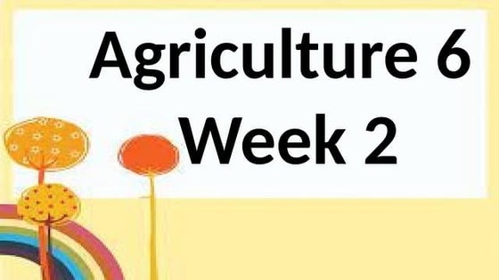 powerpoint presentation in agriculture grade 6 quarter 2 week | PPTX
