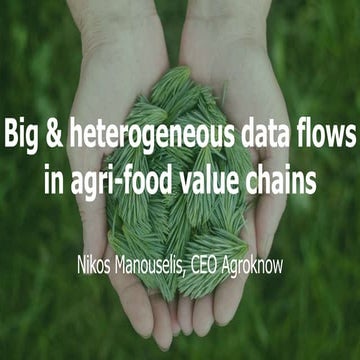 Big & heterogeneous data flows in agri-food value chains | PPT