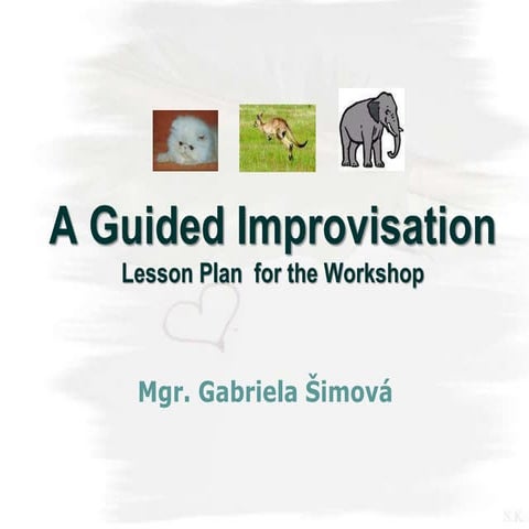 A Guided Improvisation, lesson plan DIVADELNÉ TECHNIKY.ppt