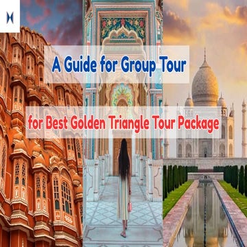 A Guide for Group Tour for Best Golden Triangle Tour Package.pdf