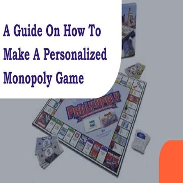A Guide On How To Make A Personalized Monopoly Game.pptx