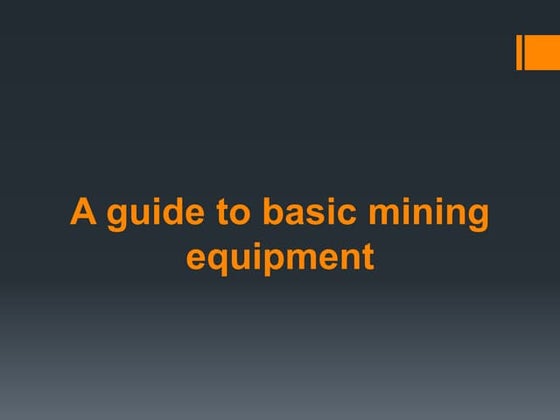 Mining Equipment at A Glance.pptx Naaraayani Minerals | PPT