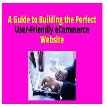 Must have features for a perfect e commerce website | PPTX