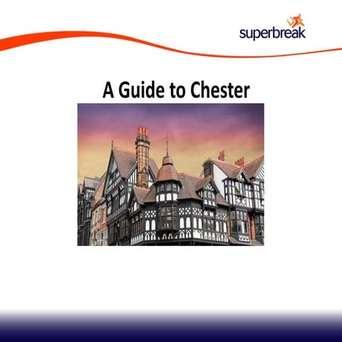 A guide to Chester | PPT | Free Download