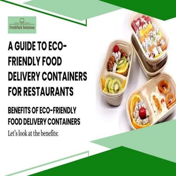 A Guide to Eco-Friendly Food Delivery Containers for Restaurants | PPT