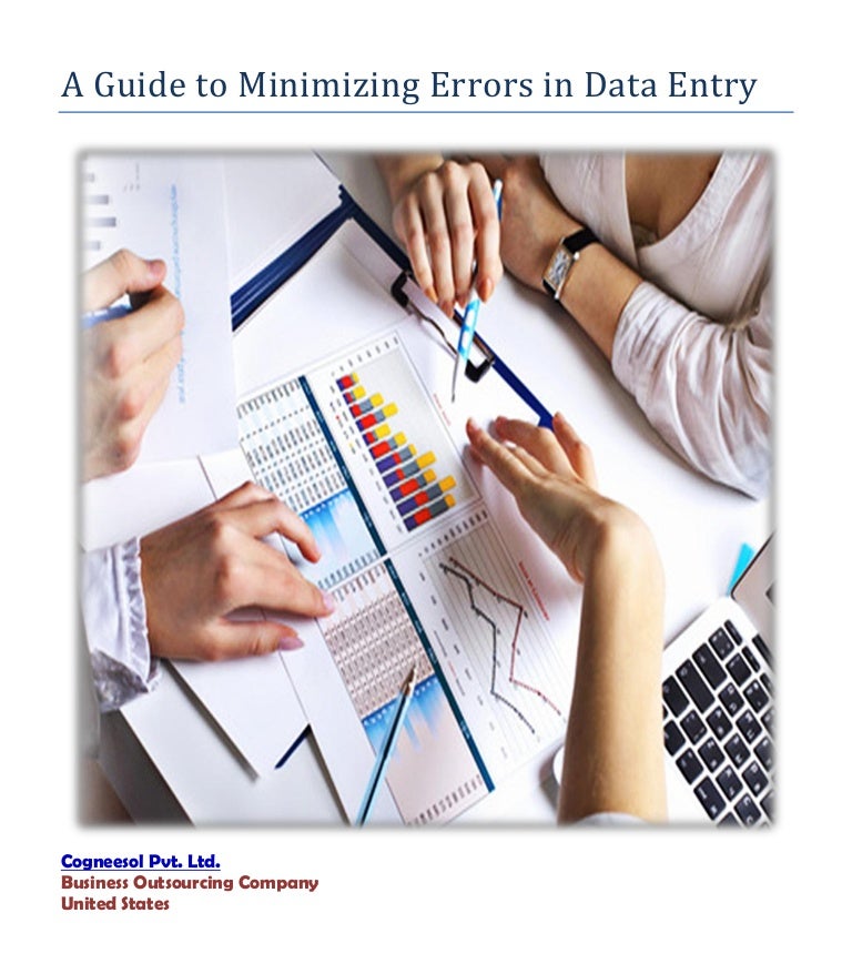 A Guide to Minimize Data Entry Errors A Guide to Minimize Data Entry Errors