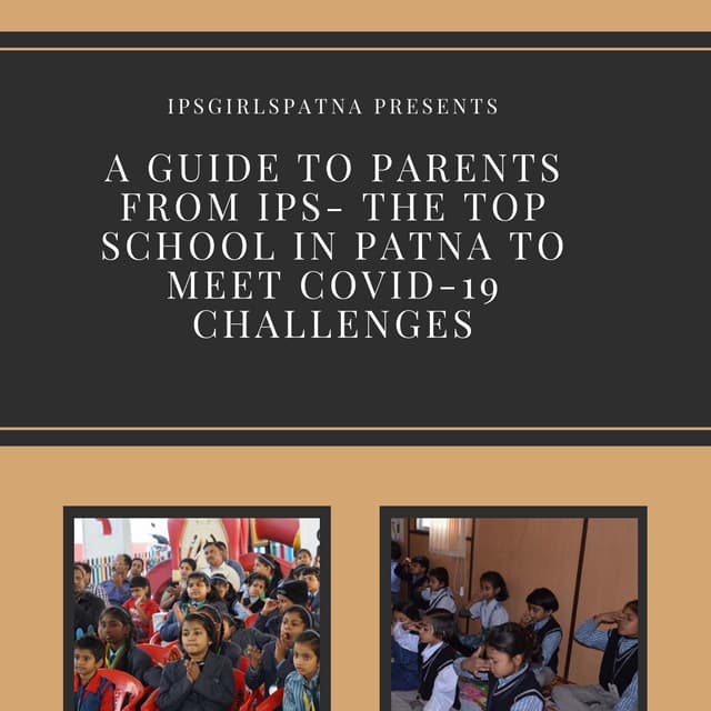 A guide to parents from ips the top school in patna to meet covid-19 ...