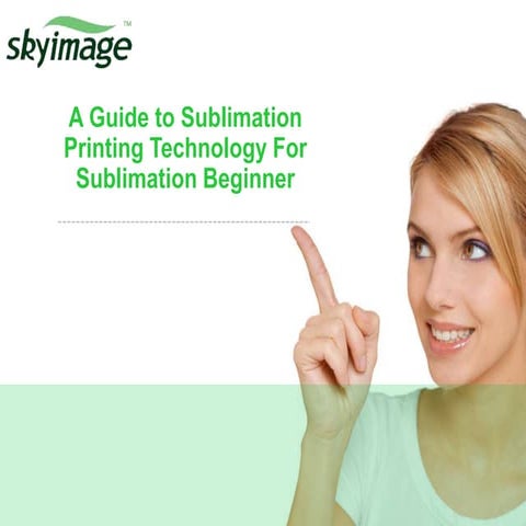 A guide to sublimation printing technology for sublimation | PPTX