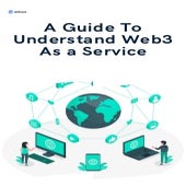 A Guide To Understand Web3 As a Service- Unicus One | PDF