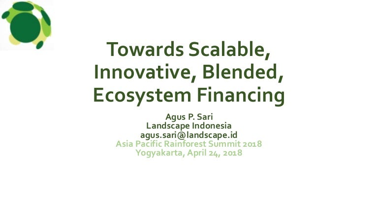 Towards Scalable, Innovative, Blended, Ecosystem Financing - CIFOR ...