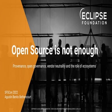 SFScon22 - Agustín Benito Bethencourt - Open Source is not enough.pdf