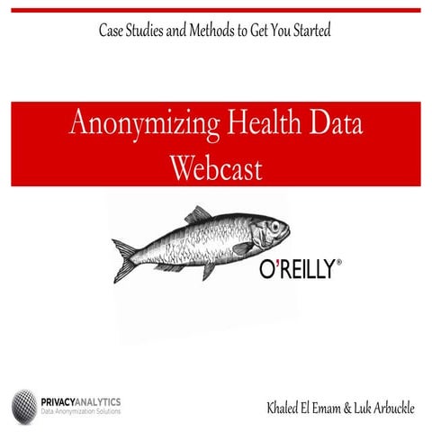 O'Reilly Webcast: Anonymizing Health Data | PDF