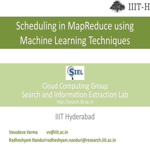 Apache Hadoop India Summit 2011 talk "Scheduling in MapReduce using Machine Learning Techniques ...