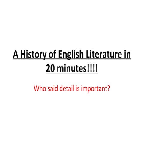 A history of english literature in 20 minutes[1] | PPT