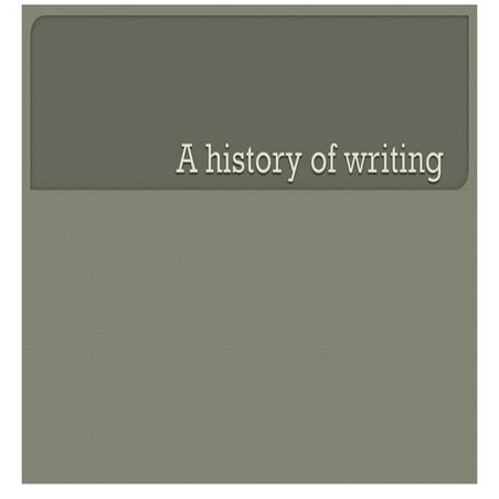 A History Of Writing | PPT