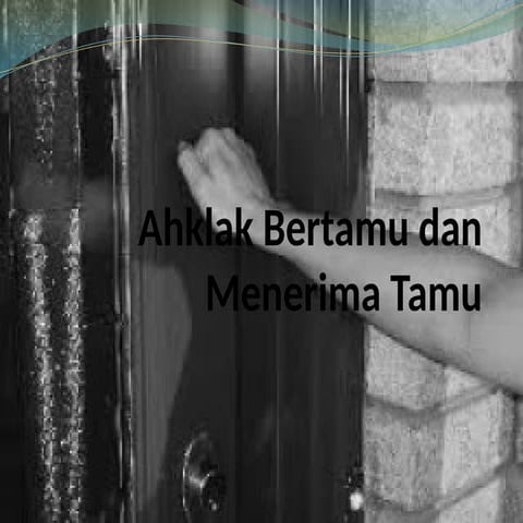 Ahklak Bertamu dan Menerima Tamu (islamic education) | PPTX
