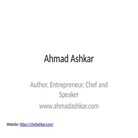 Ahmad Ashkar | Author, Entrepreneur, Chef and Speaker | PPTX