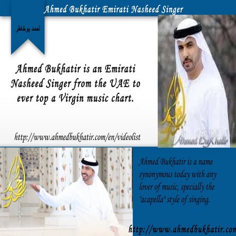 Ahmed Bukhatir Emirati Nasheed Singer | PPT