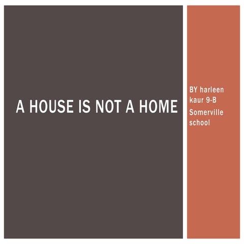 A house is not a home | PPTX