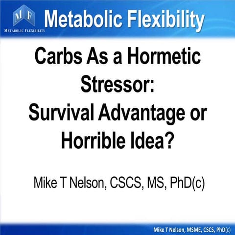 Carbs As a Hormetic Stressor: Survival Advantage or Horrible Idea? | PPTX