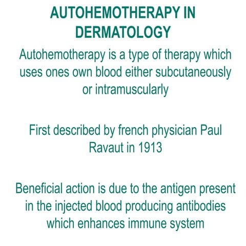 AUTOHEMOTHERAPY IN DERMATOLOGY USING ONES OWN BLOOD | PPT