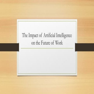 The Impact of Artificial Intelligence on the Future of Work.pptx