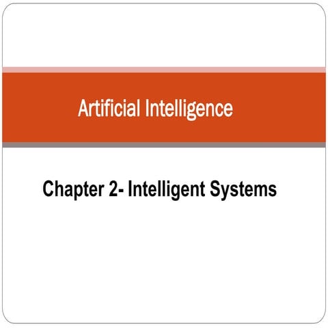 AI-CH2 - Intelligent Systems (Artificial Intelligence) | PPT