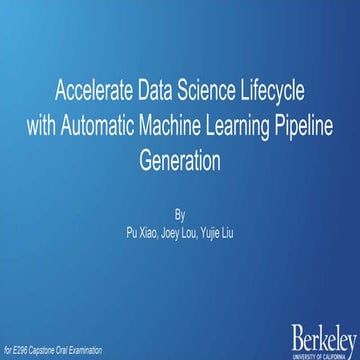 Accelerate Data Science Lifecycle with Automatic Machine Learning Pipeline Generation | PPT