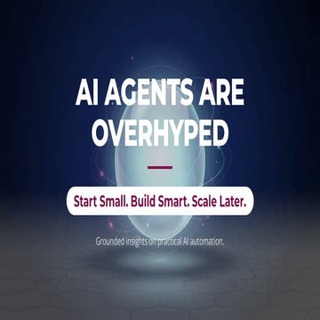 AI Agents Are Overhyped: How Practical AI Automation Delivers Real ...
