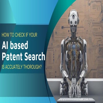 How to check if your AI based Patent Search is accurately thorough? | PDF
