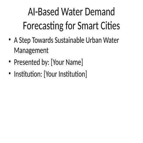 AI_Based_Water_Demand_Forecasting_Smart_Cities.pptx
