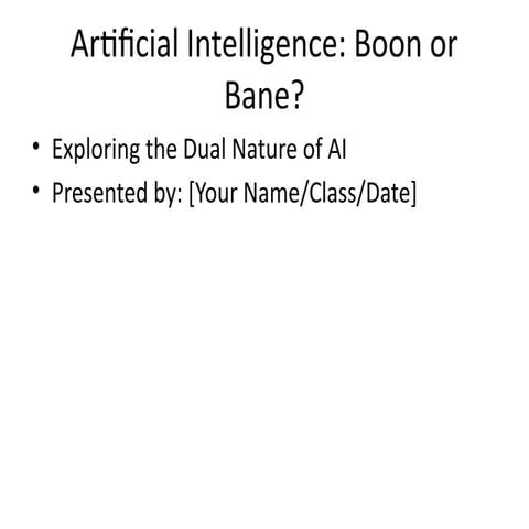 AI_Boon_or_Bane_Presentation.pptxwonderful | PPTX