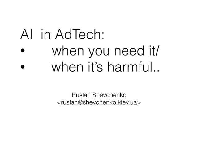 Ai In Adtech By Ruslan Shevchenko Tech Hangout 6 Ppt