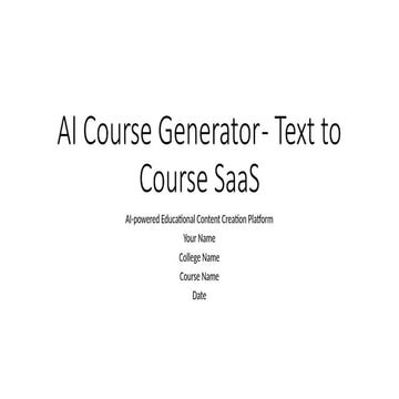 AI Course Generator - Text to Course SaaS 1.pptx