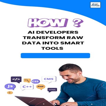 How AI Developers transform raw data into smart tools? | PDF