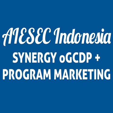 AIESEC Indonesia | oGCDP Summit 2014 | oGCDP and Program Marketing ...