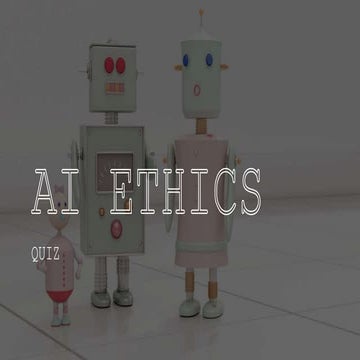 AI Ethics quiz for Teens in AI event(SWK) | PPTX