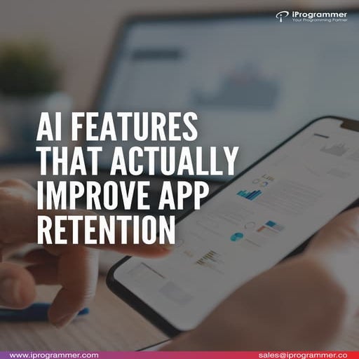 AI Features That Actually Improve Mobile App Retention | PDF