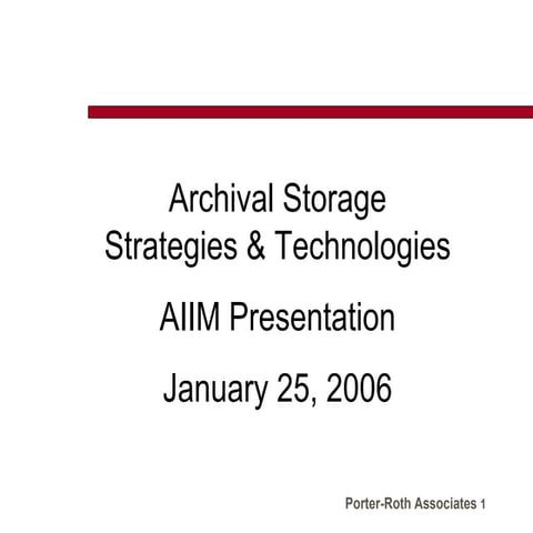 January 2006 Archival Storage Strategies and Technologies Presentation ...